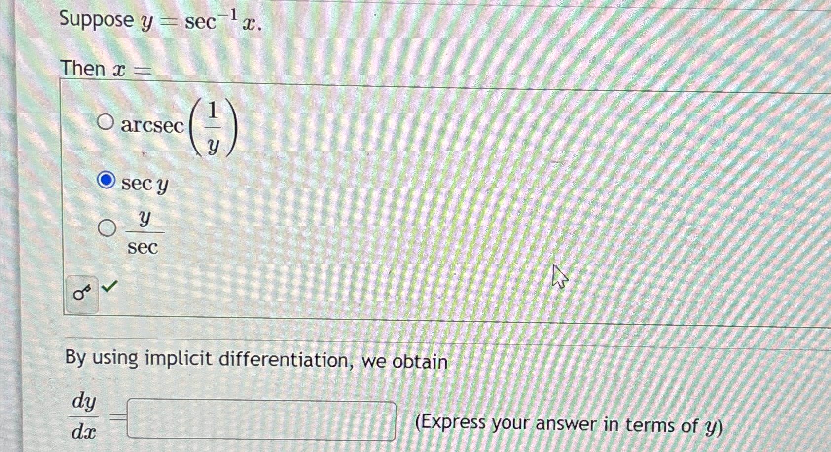 Solved Suppose y=sec-1x.Then x=arcsec(1y)secyysec ﻿ov ﻿By | Chegg.com