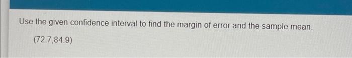 Solved Use the given confidence interval to find the margin | Chegg.com