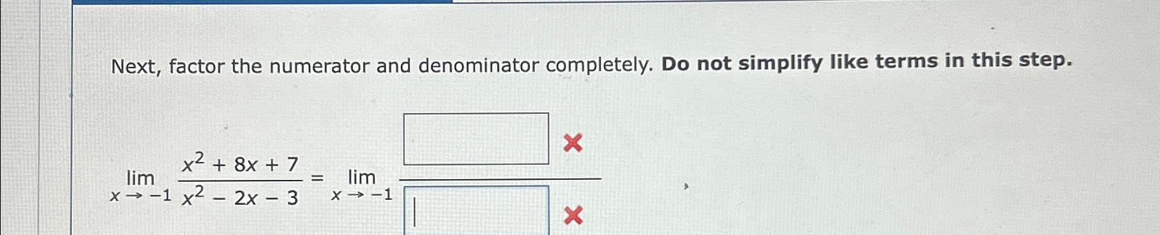 Next, factor the numerator and denominator | Chegg.com