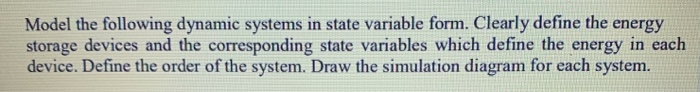 Solved Model the following dynamic systems in state variable | Chegg.com