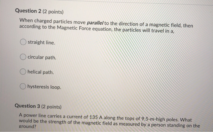 Solved Question 2 (2 points) When charged particles move | Chegg.com