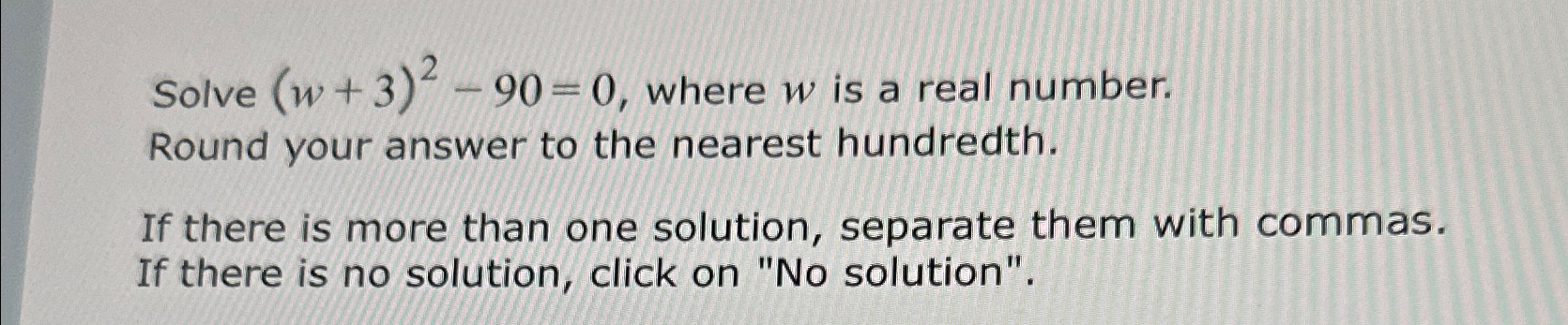 Solved Solve (w+3)2-90=0, ﻿where w ﻿is a real number.Round | Chegg.com