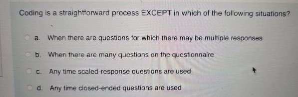 Solved Coding is a straightforward process EXCEPT in which | Chegg.com