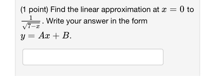 Solved (1 point) Find the linear approximation at x = 0 to | Chegg.com