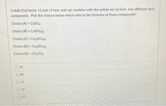 Solved Cobalt (Co) forms +2 and +3 ions, and can combine | Chegg.com