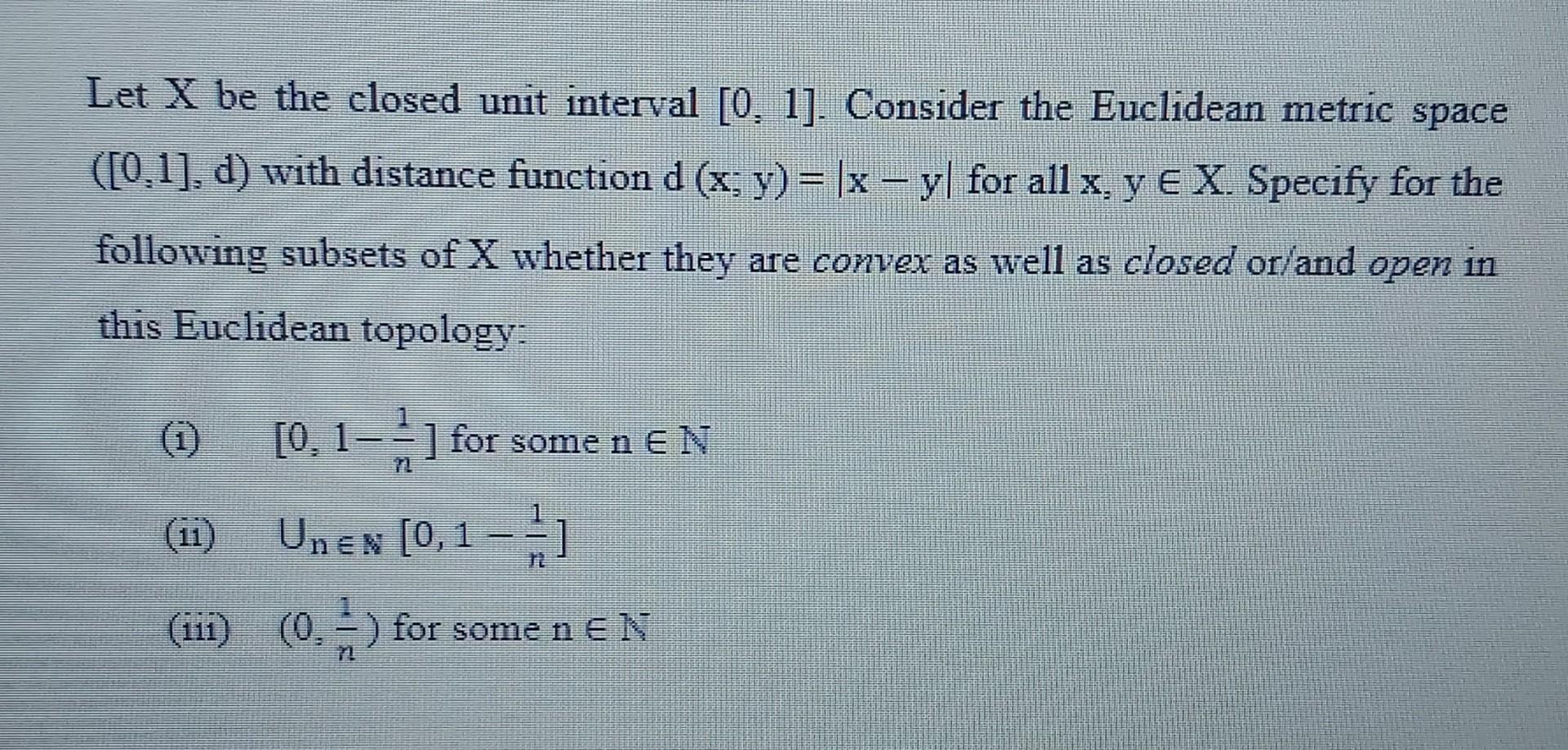 Solved Let X be the closed unit interval [0,1]. Consider the | Chegg.com