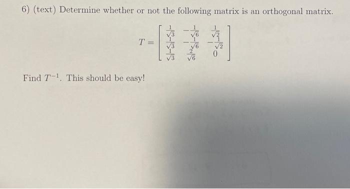 Solved 6) (text) Determine whether or not the following | Chegg.com