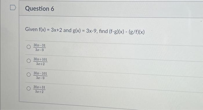 Solved Question 6 Given f(x) = 3x+2 and g(x) = 3x-9, find | Chegg.com
