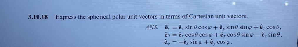Solved 3.10.18 Express the spherical polar unit vectors in | Chegg.com