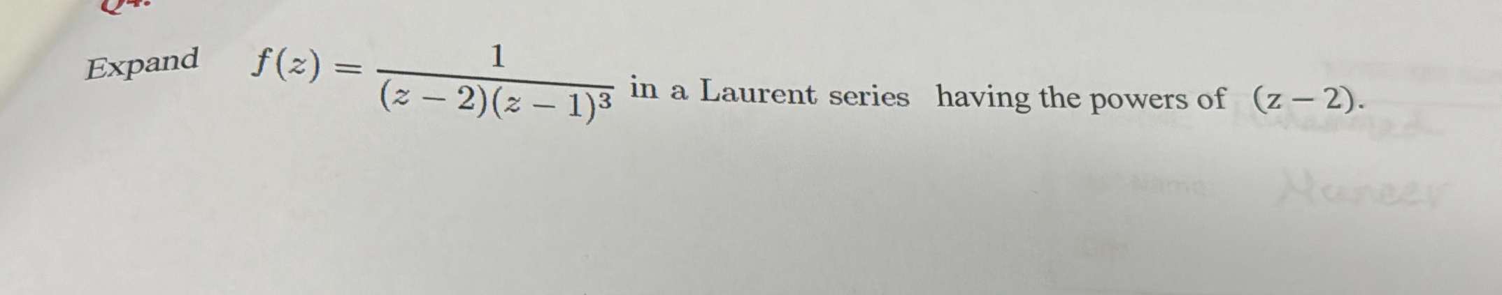 Expand f(z)=1(z-2)(z-1)3 ﻿in a Laurent series having | Chegg.com