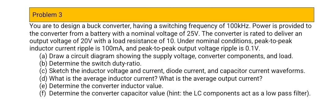Solved You are to design a buck converter, having a | Chegg.com
