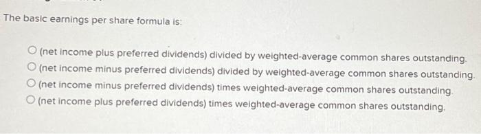 Solved The Basic Earnings Per Share Formula Is O Net
