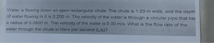 Solved Water is flowing down an open rectangular chute. The | Chegg.com