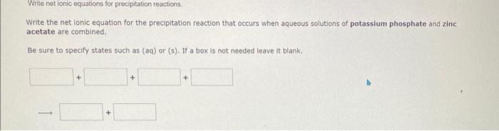 Solved Write the net lonic equation for the precipitation | Chegg.com