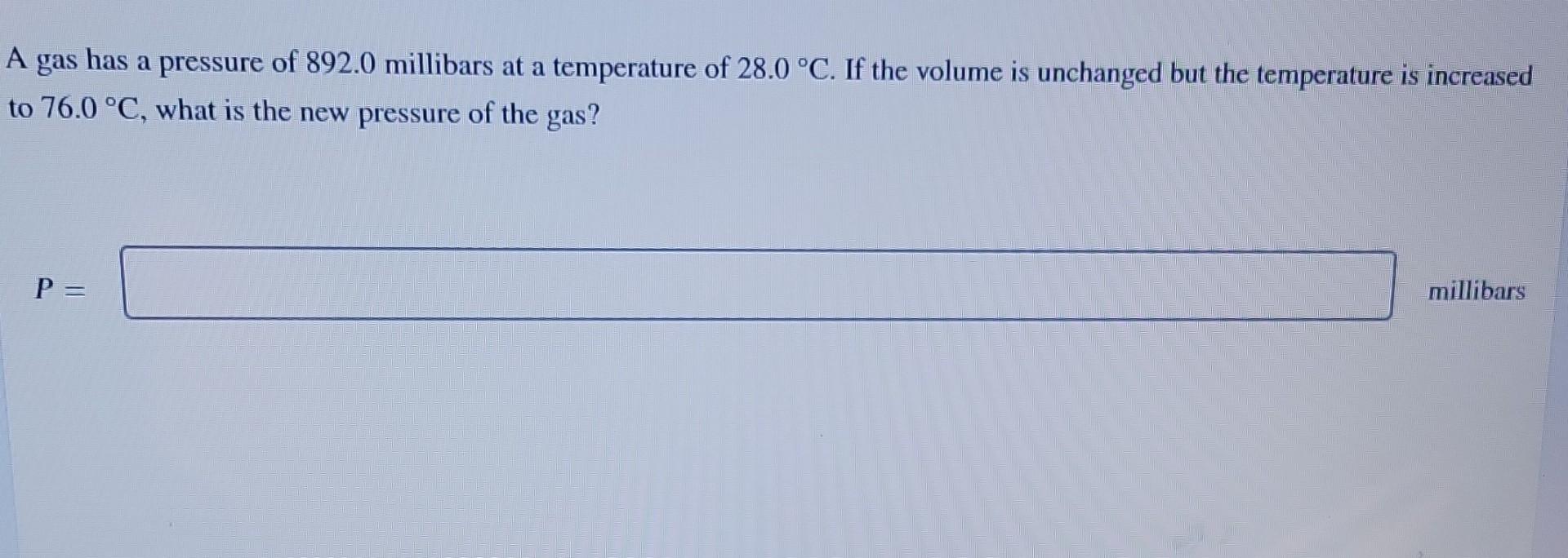 Solved A gas has a pressure of 892.0 millibars at a | Chegg.com