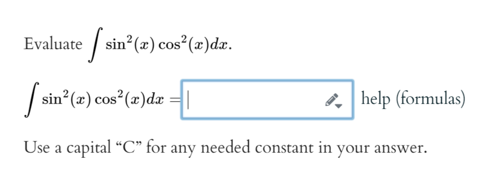 Solved Evaluate ∫﻿﻿sin2(x)cos2(x)dx.∫﻿﻿sin2(x)cos2(x)dx= | Chegg.com