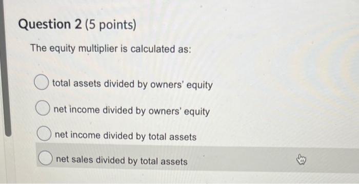 Solved The equity multiplier is calculated as: total assets | Chegg.com