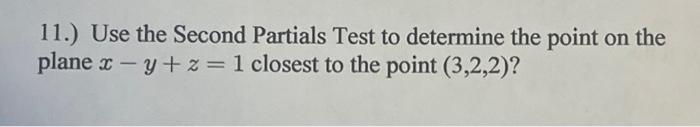 Solved 11.) Use the Second Partials Test to determine the | Chegg.com