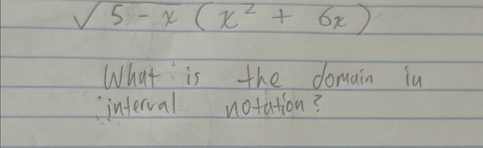 Solved 5-x2(x2+6x)What is the domain in interval notation? | Chegg.com