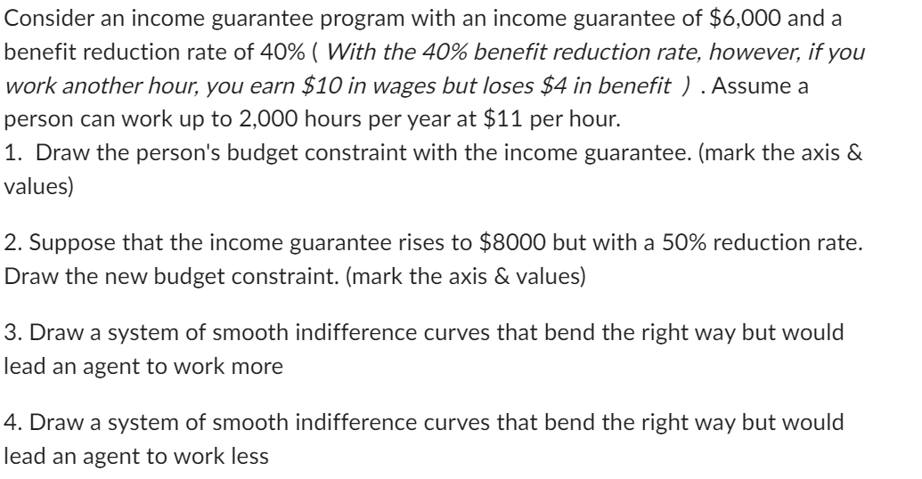Solved Consider an income guarantee program with an income | Chegg.com