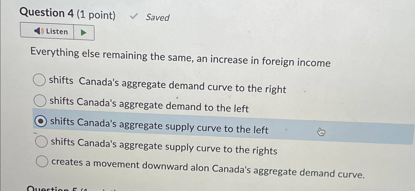 Solved Question 4 (1 ﻿point) ﻿SavedListenEverything else | Chegg.com