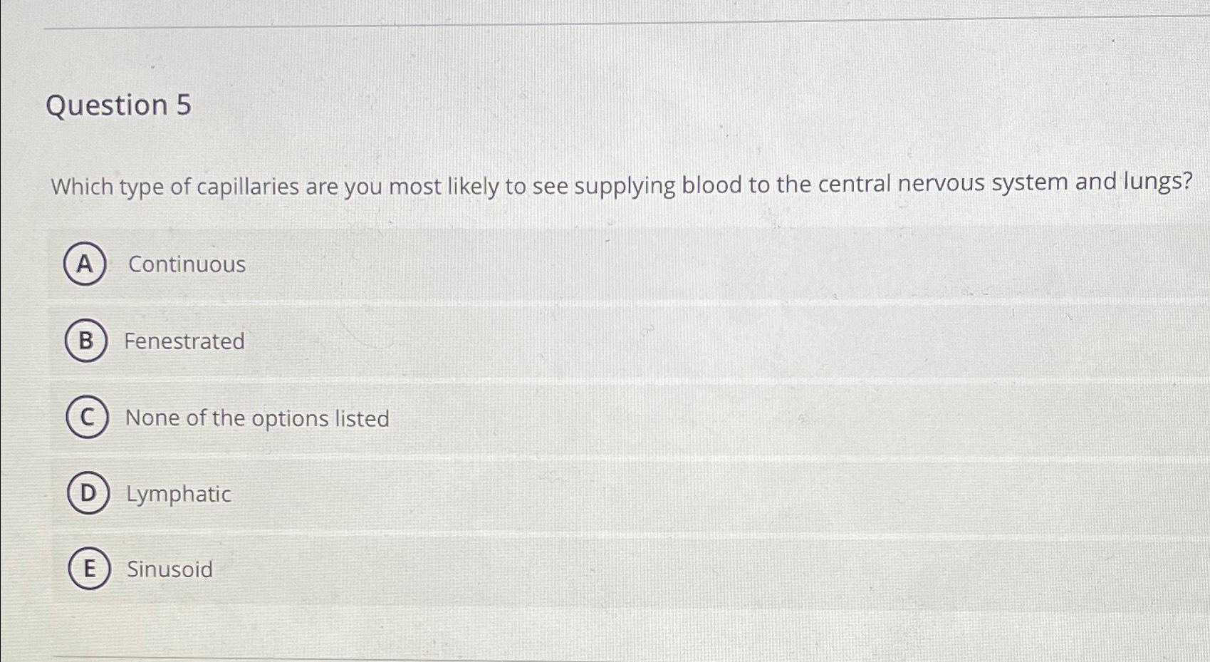 Solved Question 5Which type of capillaries are you most | Chegg.com