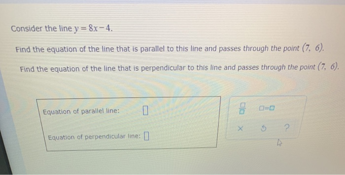 Solved Consider the line y = 8x-4. Find the equation of the | Chegg.com