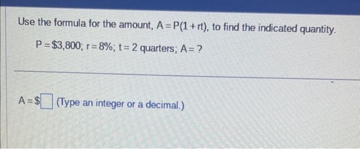 Solved Use the formula for the amount, A=P(1+rt), to find | Chegg.com