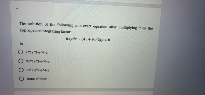Solved The solution of the following non-exact equation | Chegg.com