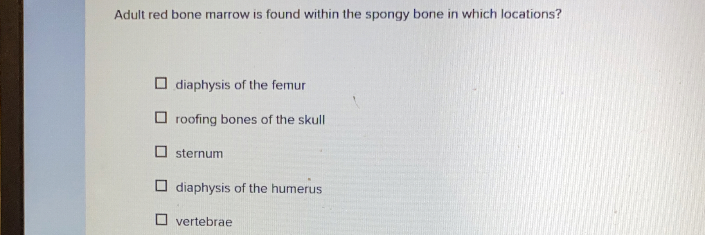 Solved Adult red bone marrow is found within the spongy bone | Chegg.com