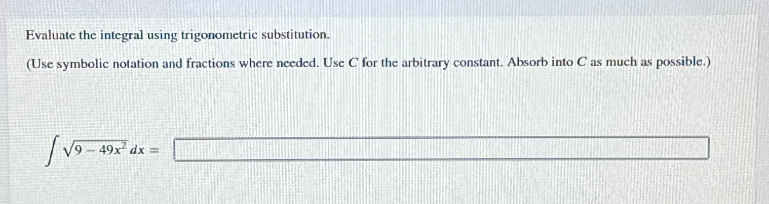 Solved Evaluate the integral using trigonometric | Chegg.com
