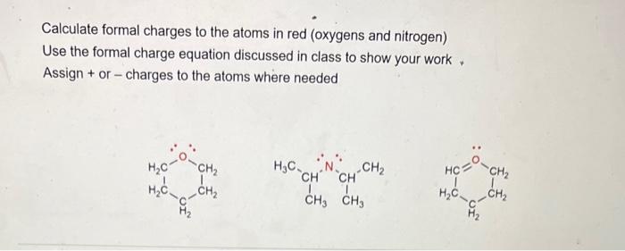 [Solved]: Calculate formal charges to the atoms in red (oxy