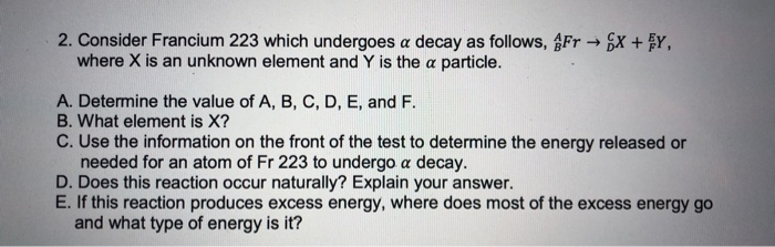 Solved 2. Consider Francium 223 which undergoes a decay as | Chegg.com