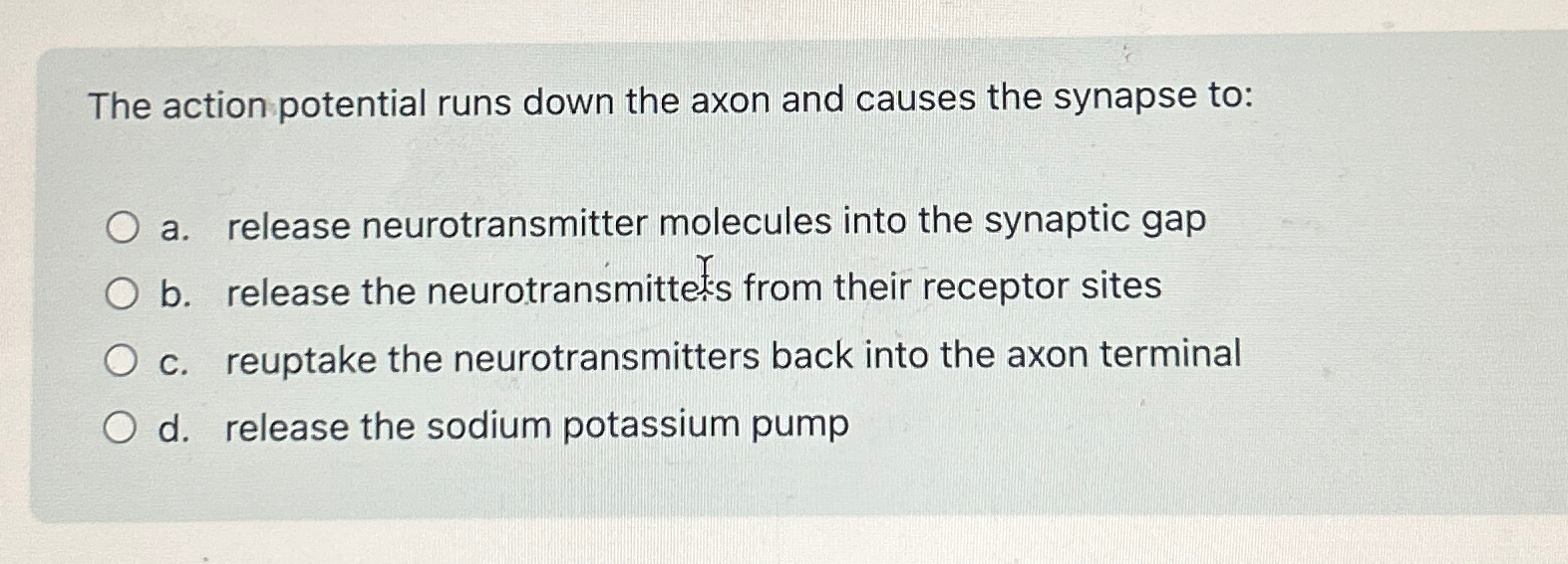 Solved The action potential runs down the axon and causes | Chegg.com