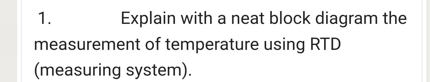 1. Explain with a neat block diagram the measurement | Chegg.com