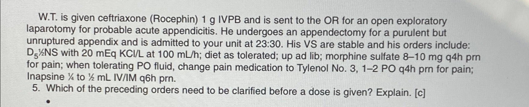 Solved W.T. ﻿is given ceftriaxone (Rocephin) 1g ﻿IVPB and is | Chegg.com