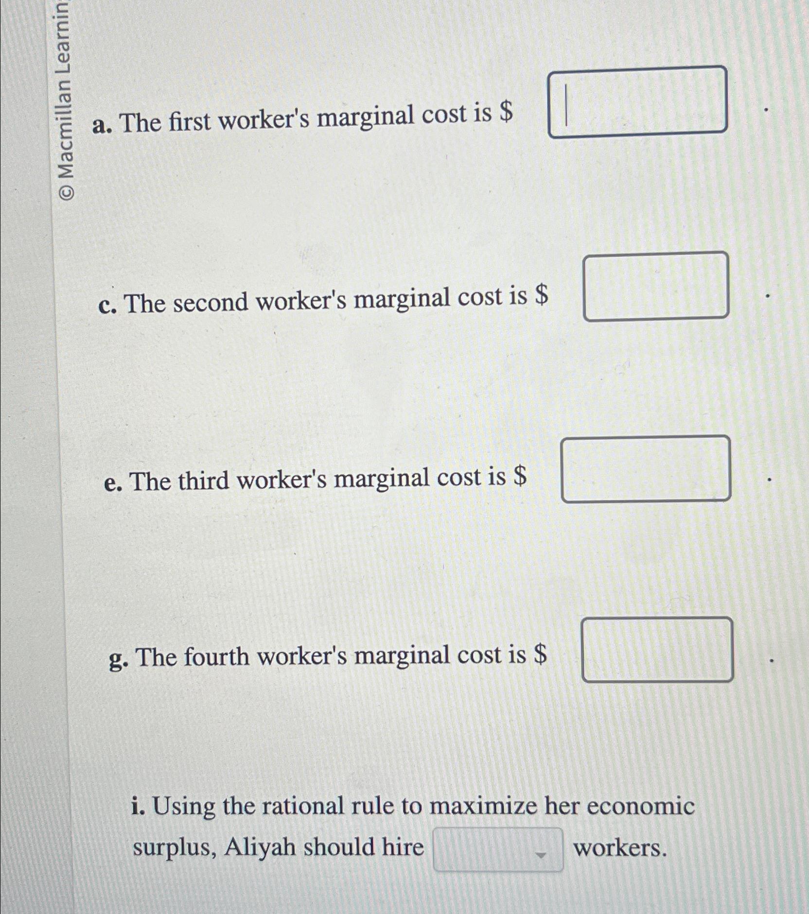 Solved a. ﻿The first worker's marginal cost is $c. ﻿The | Chegg.com