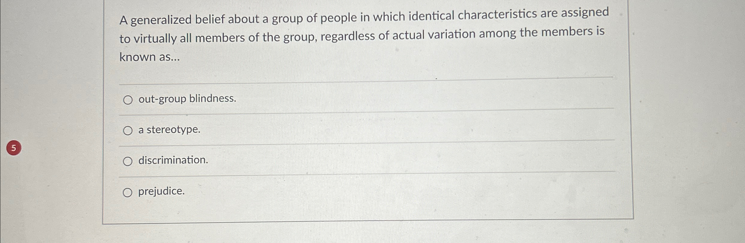 Solved A generalized belief about a group of people in which | Chegg.com