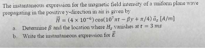 Solved The instantaneous expression for the magnetic field | Chegg.com