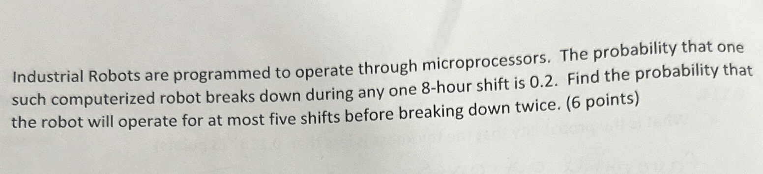Solved Industrial Robots are programmed to operate through | Chegg.com