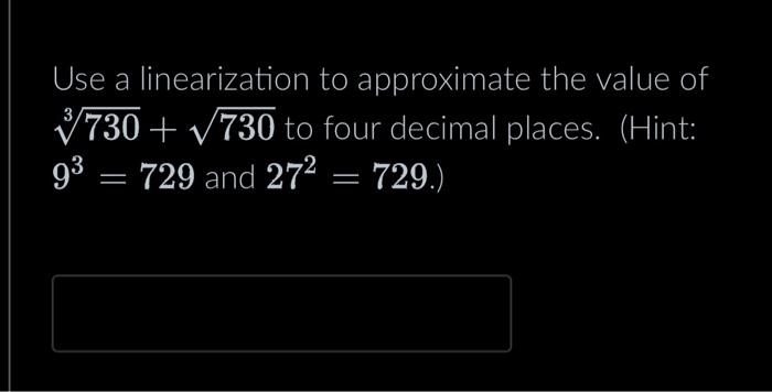 Solved Use a linearization to approximate the value of | Chegg.com
