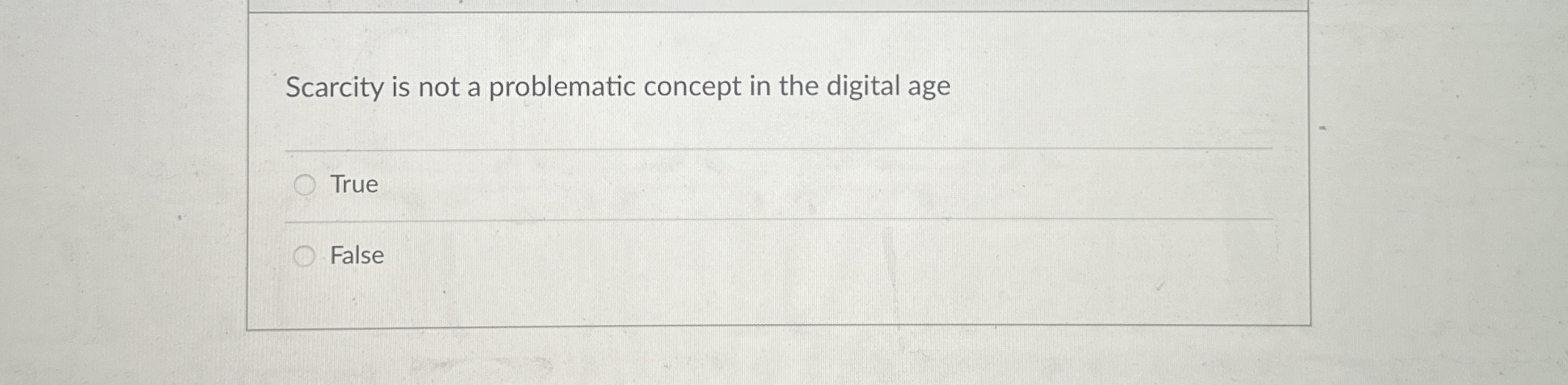 Solved Scarcity is not a problematic concept in the digital | Chegg.com