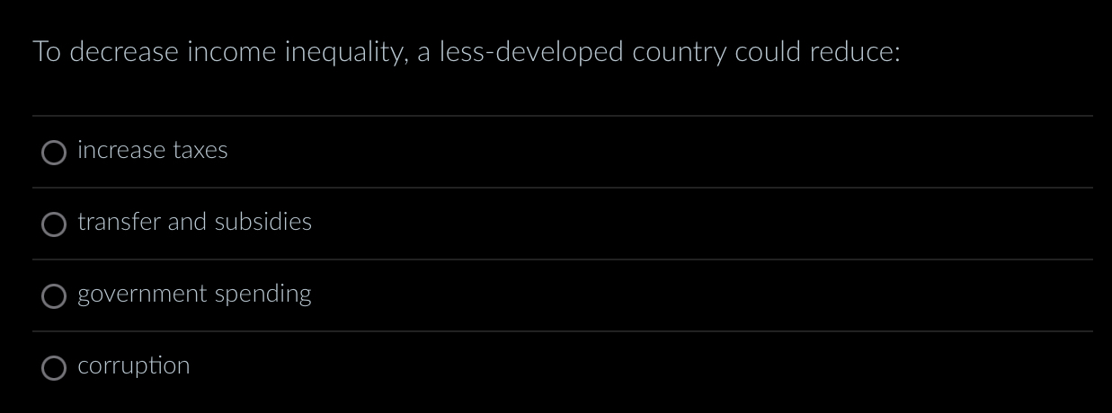 Solved To decrease income inequality, a less-developed | Chegg.com
