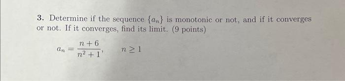 Solved 3. Determine if the sequence {an} is monotonic or | Chegg.com