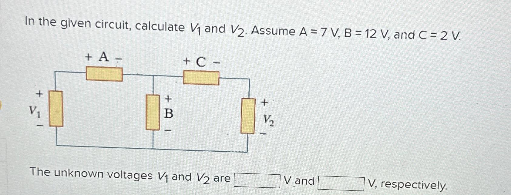 Solved In the given circuit, calculate V1 ﻿and V2. ﻿Assume | Chegg.com
