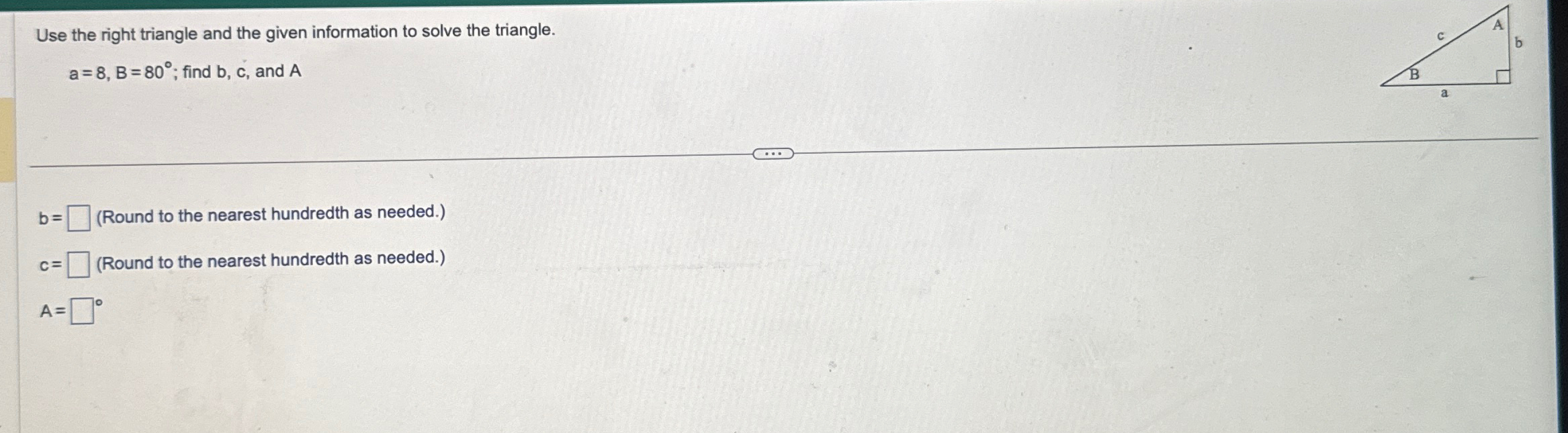 Solved Use the right triangle and the given information to | Chegg.com