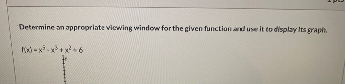 Solved Determine an appropriate viewing window for the given | Chegg.com