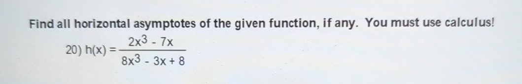 Solved Find all horizontal asymptotes of the given function, | Chegg.com