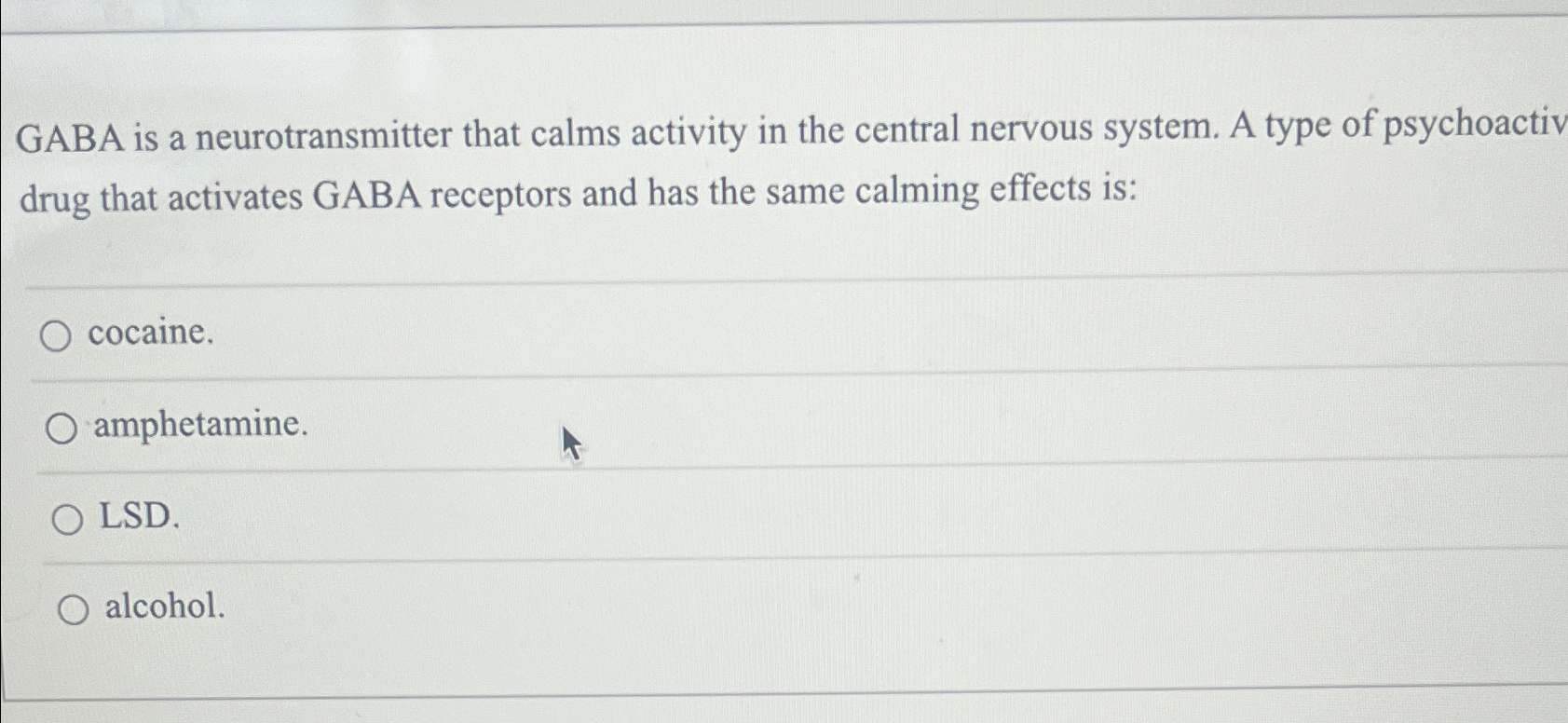 Solved GABA is a neurotransmitter that calms activity in the | Chegg.com
