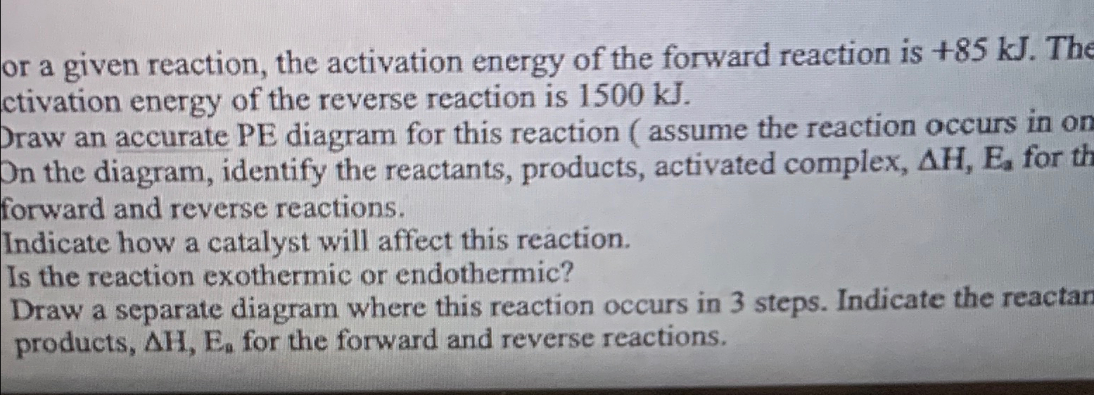 Solved For a given reaction, the activation energy of the | Chegg.com